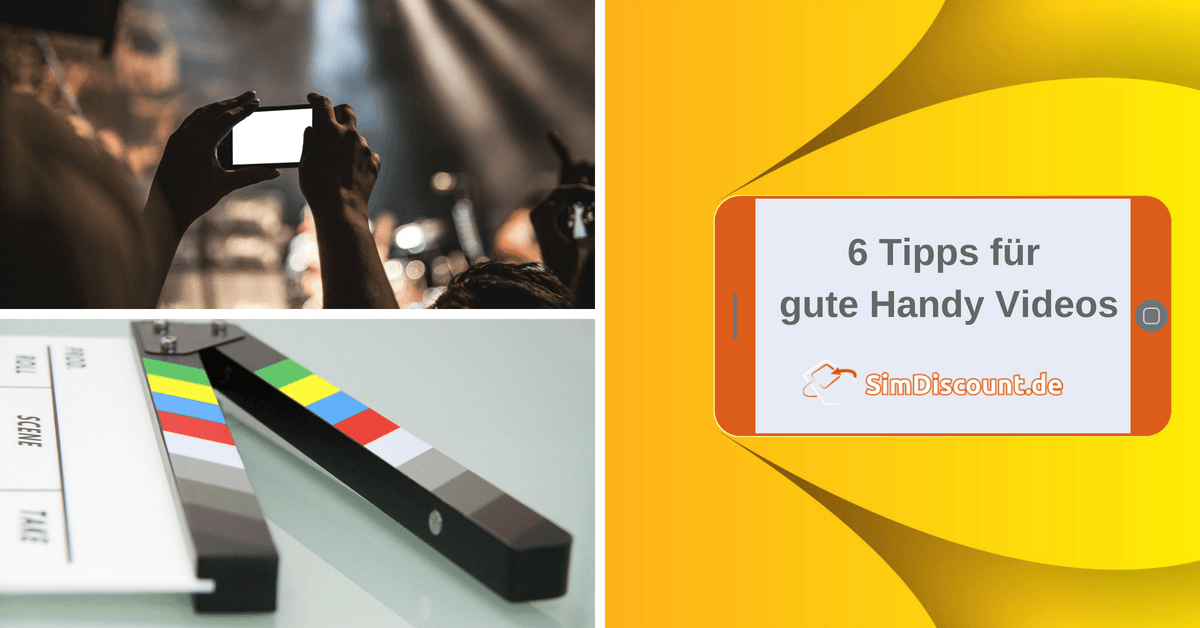 6 Tipps für bessere Handy Videos - SimDiscount